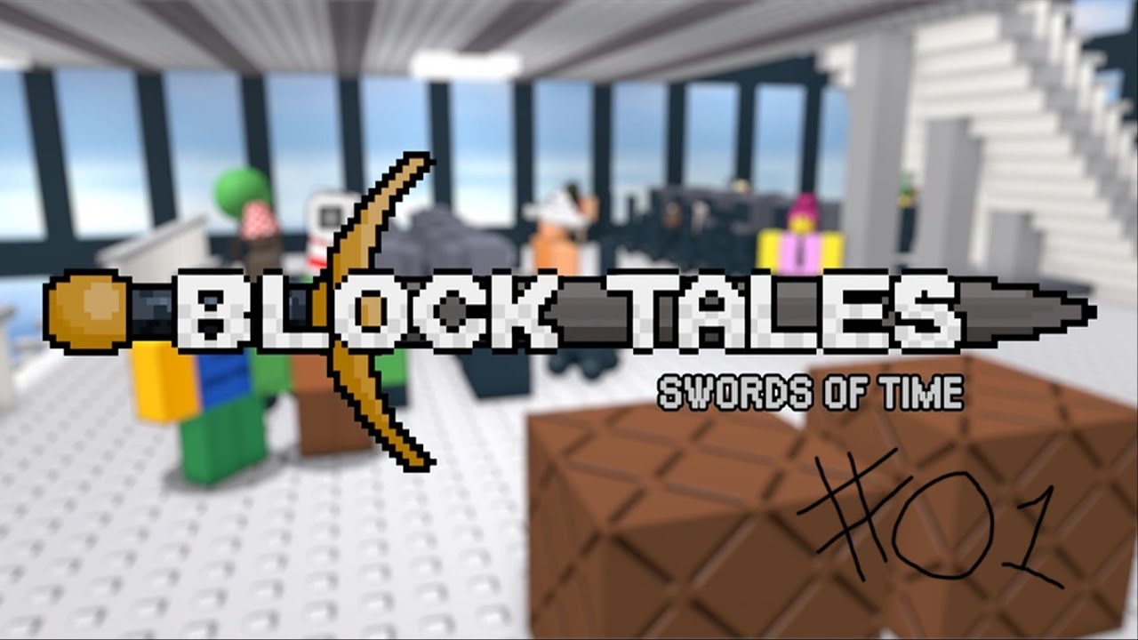 Block Tales: Swords of Time (Part 1: Roblox HQ) - YouTube