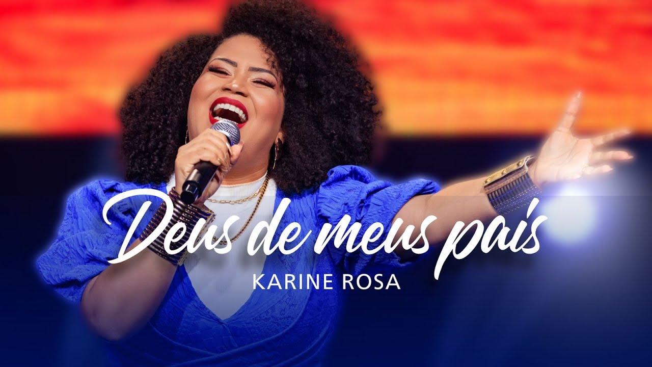 Karine Rosa - Deus de meus pais (Clipe oficial) - YouTube