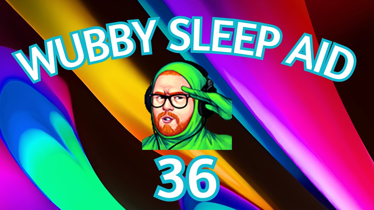 Wubby Sleep Aid: Volume 36 - YouTube