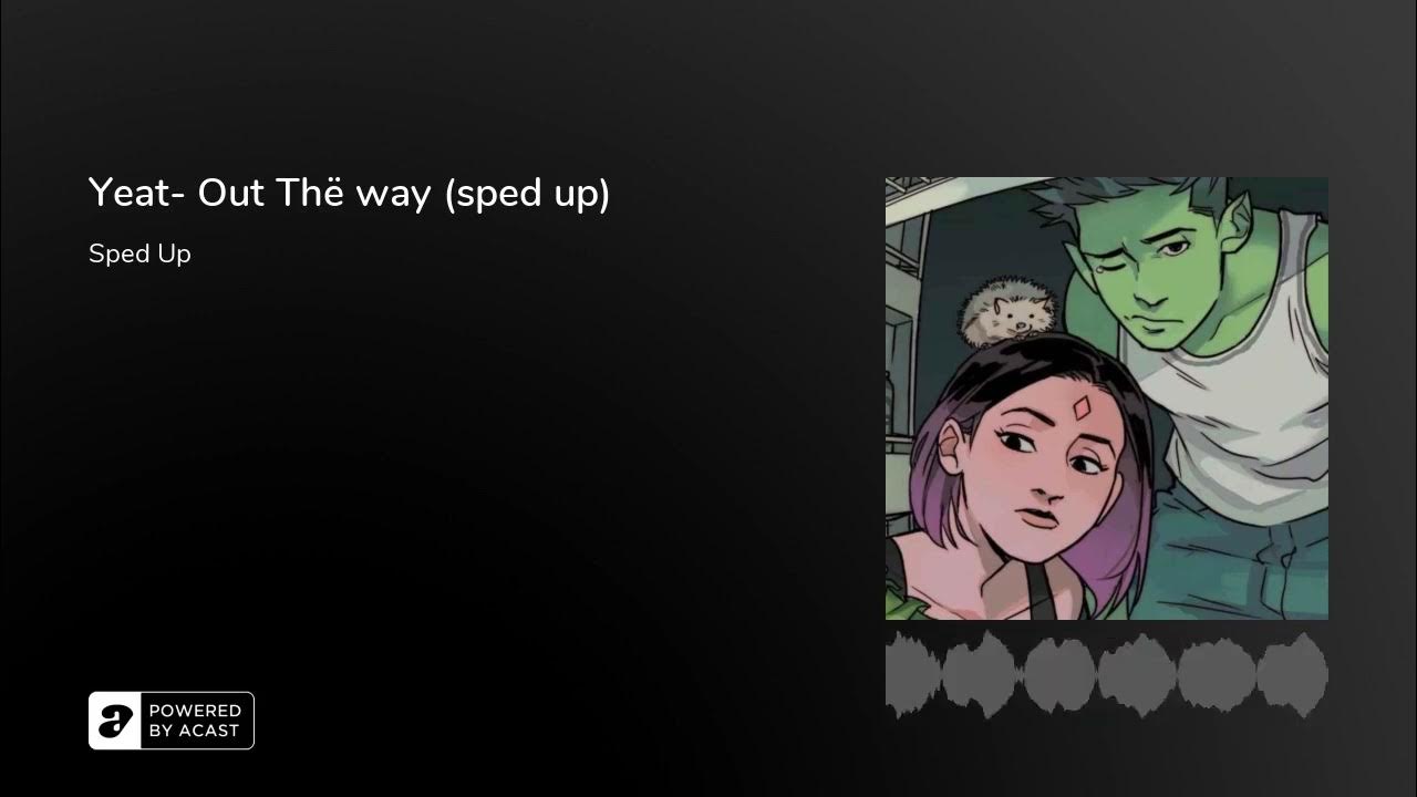 Yeat- Out Thë way (sped up) - YouTube