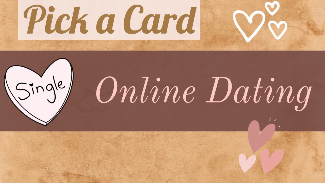 Pick a Card - Online Dating 🌼 Potential Connections? 🌸 What To Expect ...