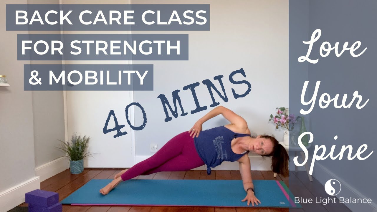 BACK CARE CLASS FOR STRENGTH AND MOBILITY - YOGA FOR THE SPINE - YouTube