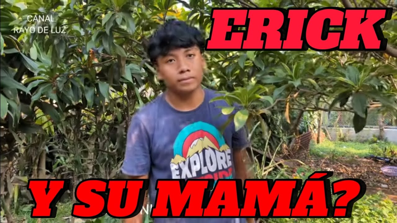 ERICK,SEGUIMOS ESPERANDO! QUE PASA CON SU MAMÁ? # Rayo de luz - YouTube