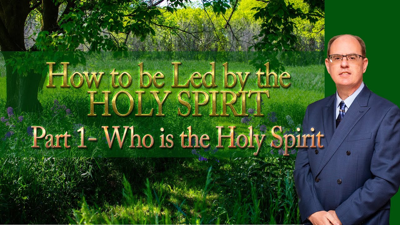 How To Be Led By The Holy Spirit Part 1 Who Is The Holy Spirit YouTube how-to-be-led-by-the-holy-spirit-part-1-who-is-the-holy-spirit-youtube