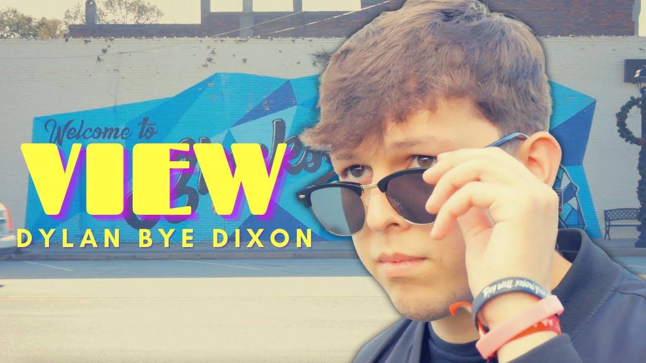 Dylan Bye Dixon - view (Official Music Video) - YouTube