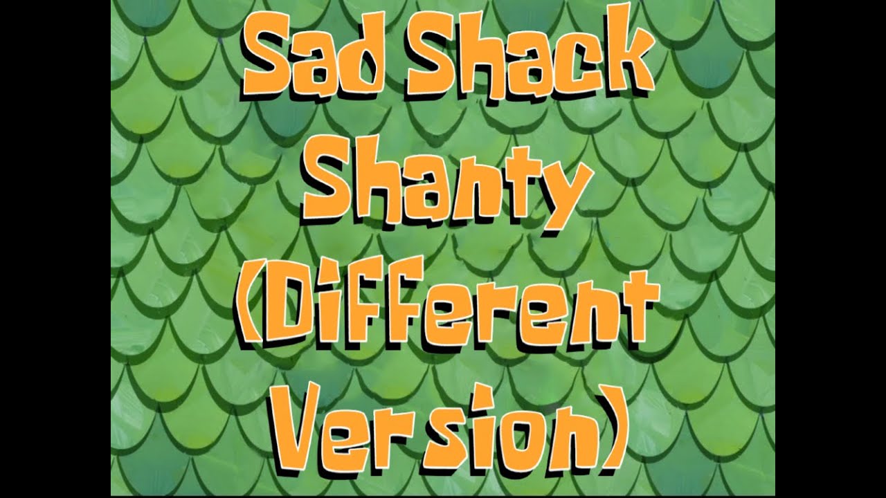 SpongeBob Music Sad Shack Shanty (Different Version) - YouTube