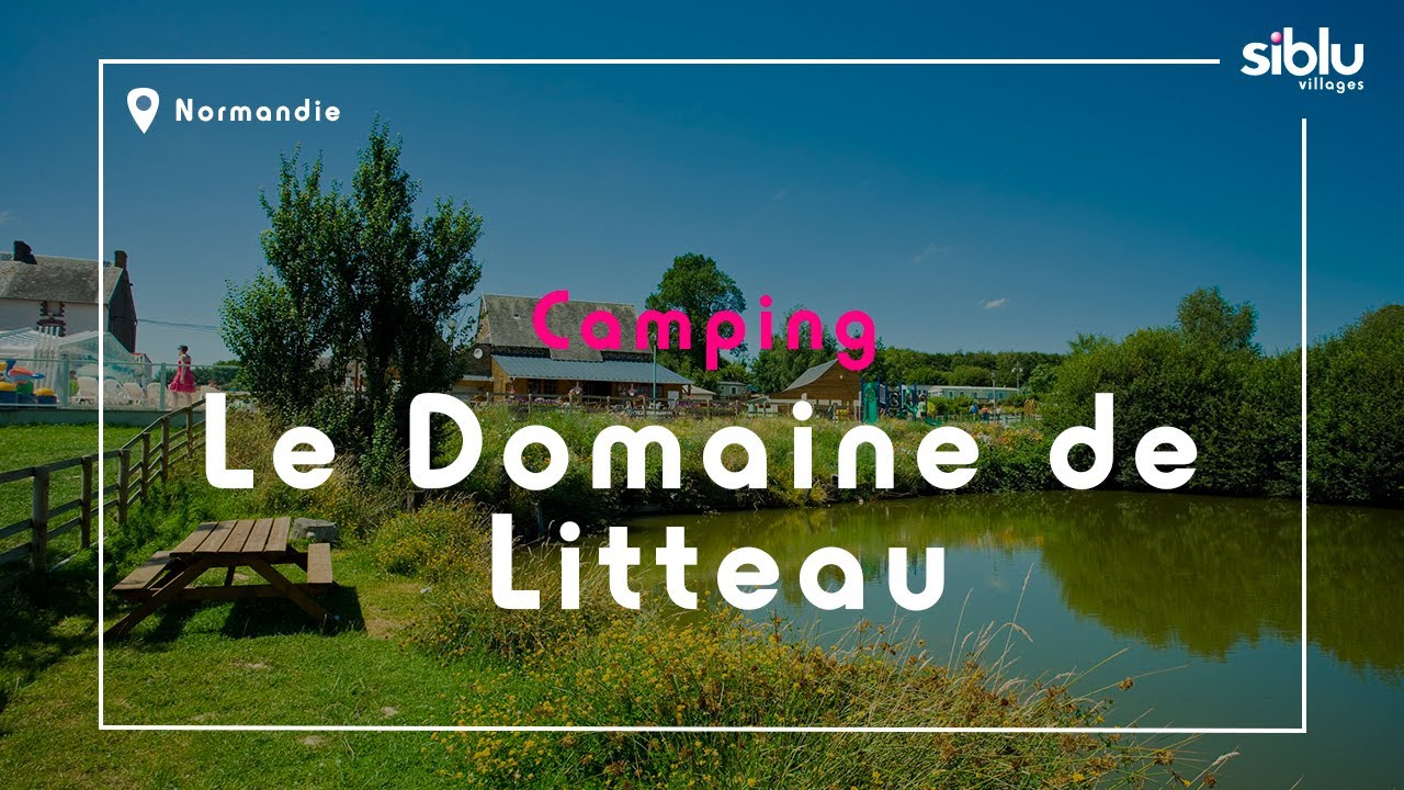 Siblu Villages - le Domaine de Litteau, camping 4 étoiles entre Bayeux ...