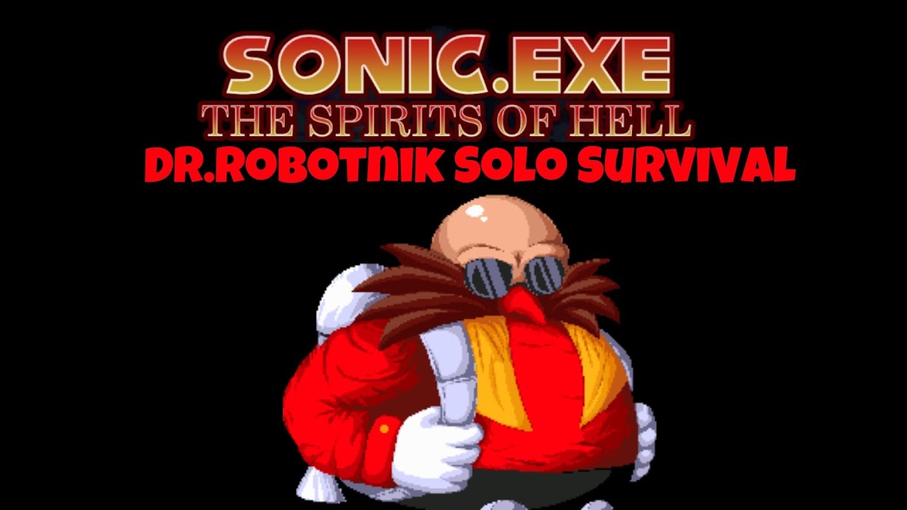Sonic.exe Spirits Of Hell Round 1 Dr.Robotnik Solo Survival - YouTube