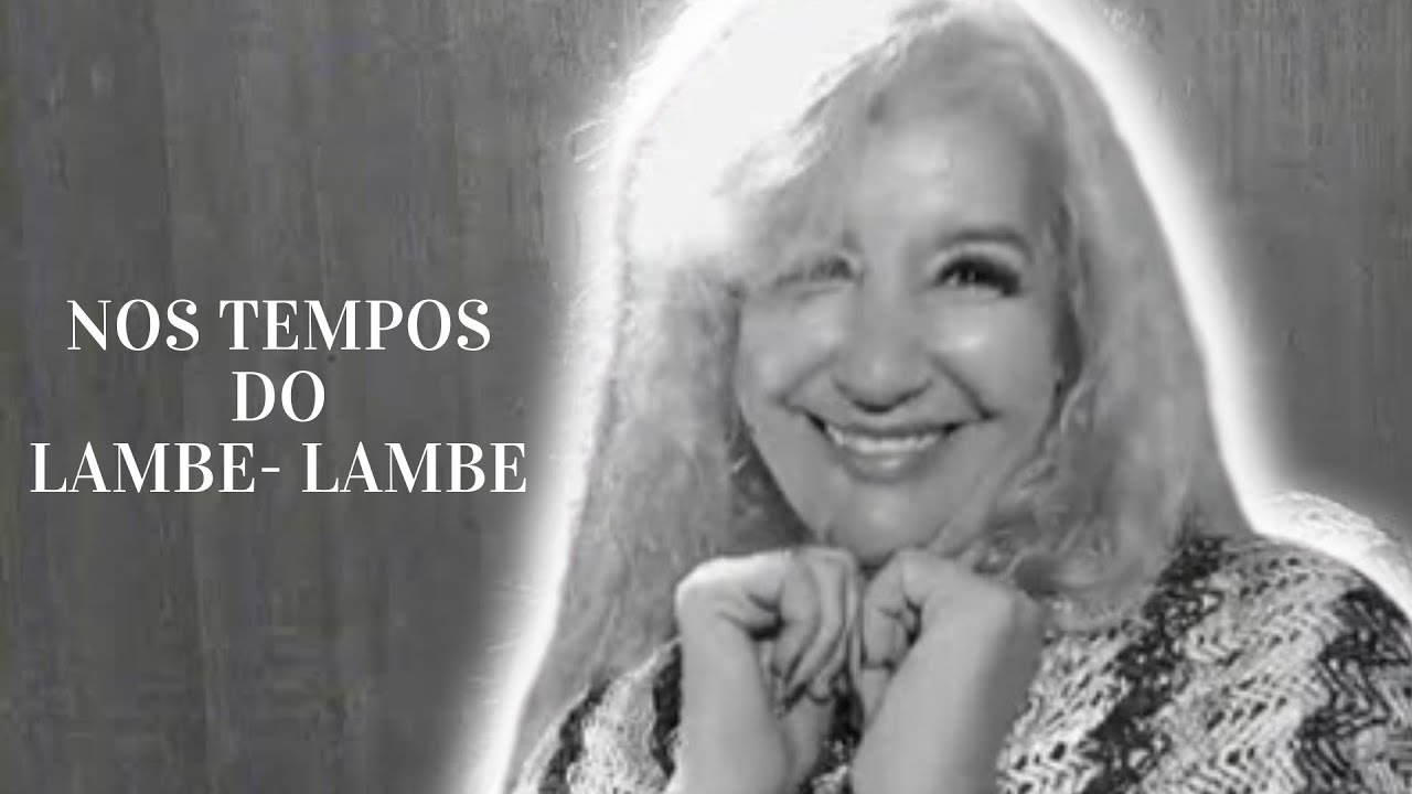 NOS TEMPOS DO LAMBE-LAMBE - YouTube