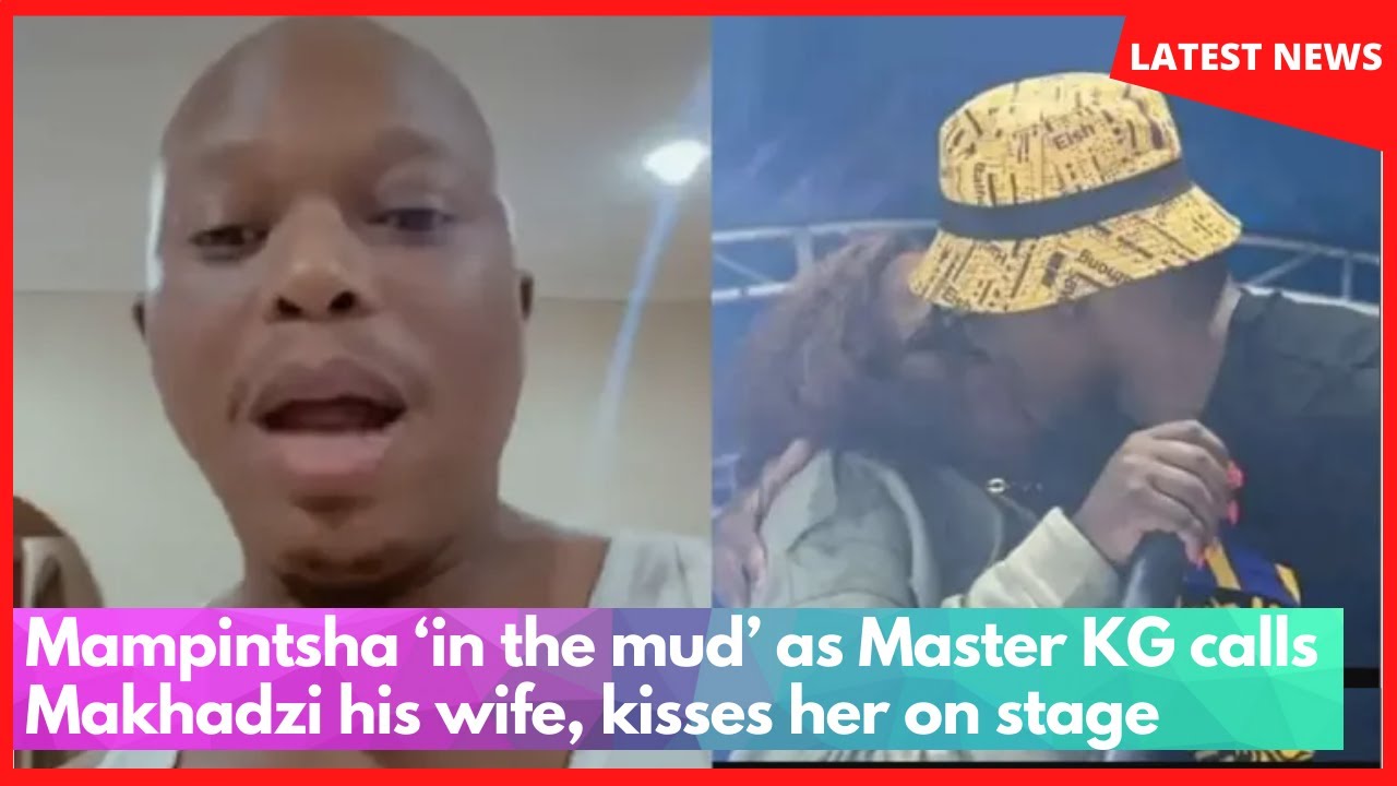 Mampintsha ‘in the mud’ as Master KG calls Makhadzi his wife, kisses ...