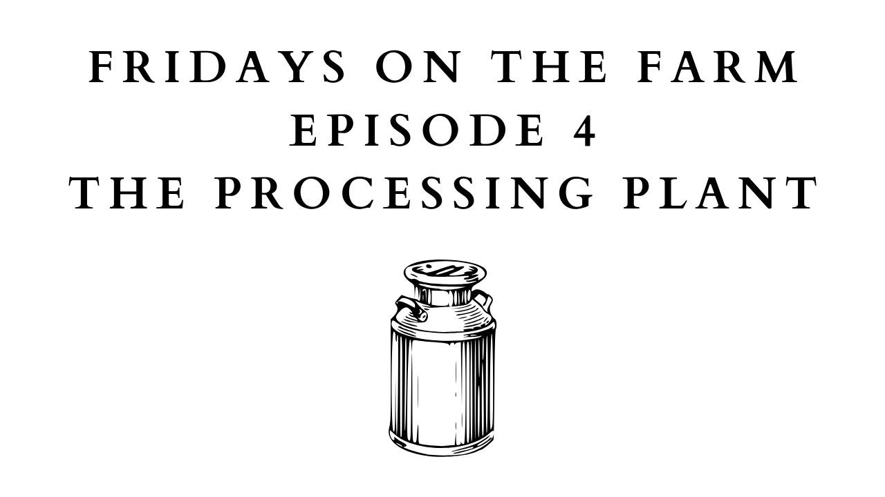 Fridays on the Farm Ep. 4 The Processing Plant - YouTube