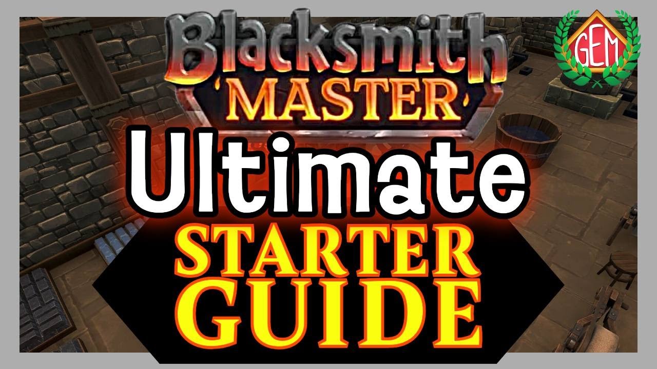 Blacksmith Master Ultimate Starter Guide - YouTube