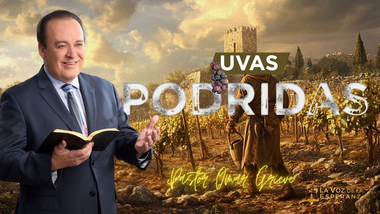 Sermon: Uvas Podridas | Descubra la Biblia | La Voz de la Esperanza ...