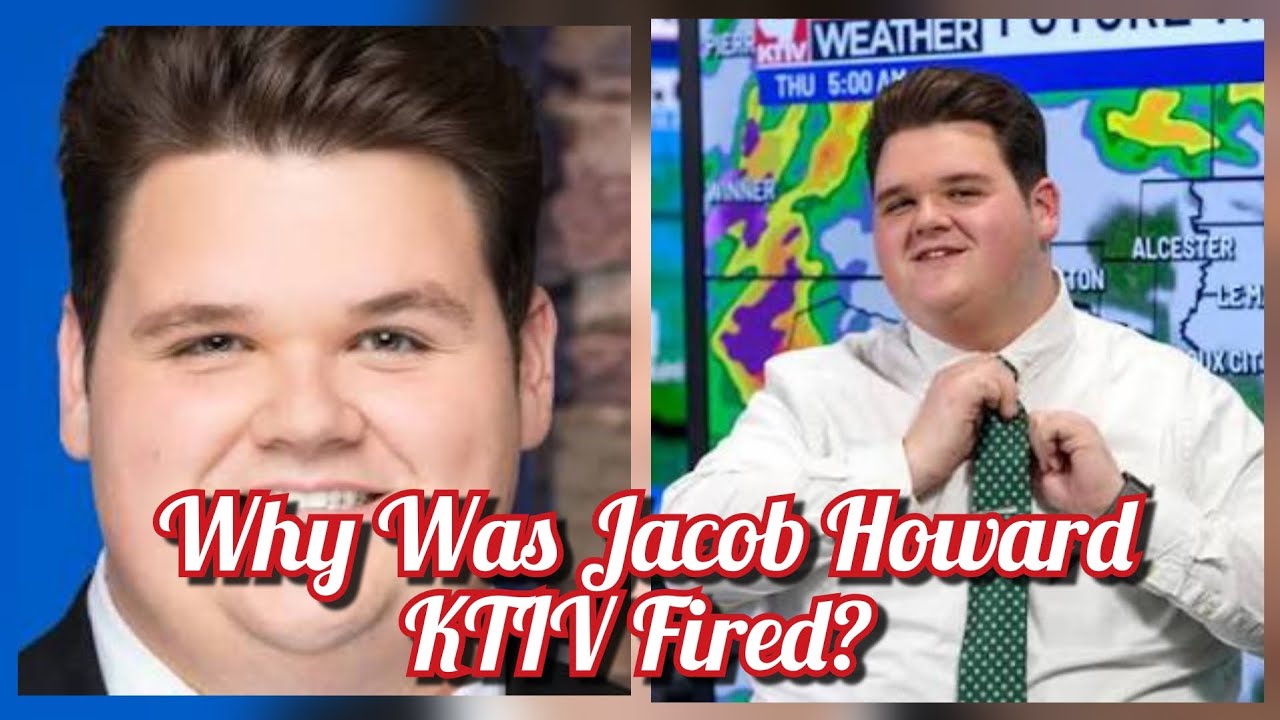 Why Was Jacob Howard KTIV Fired? | The Truth Behind the Meteorologist’s ...