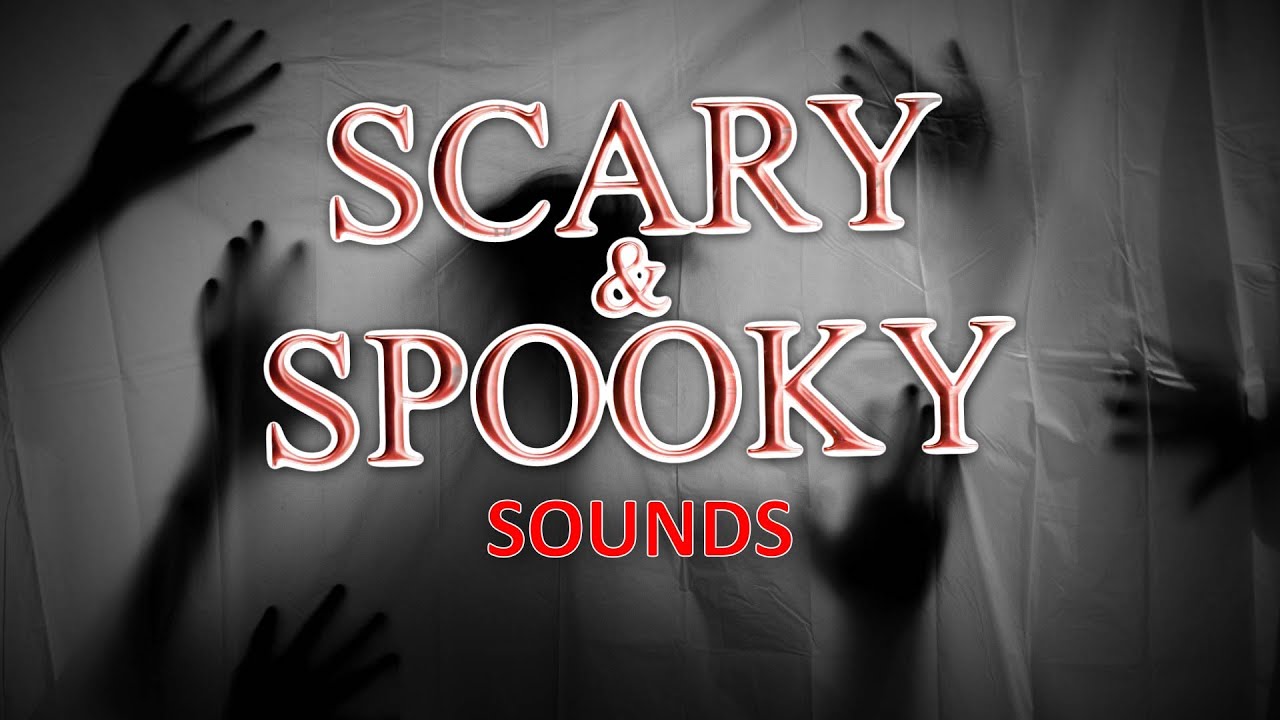 One Hour of SCARY And SPOOKY Sounds - YouTube