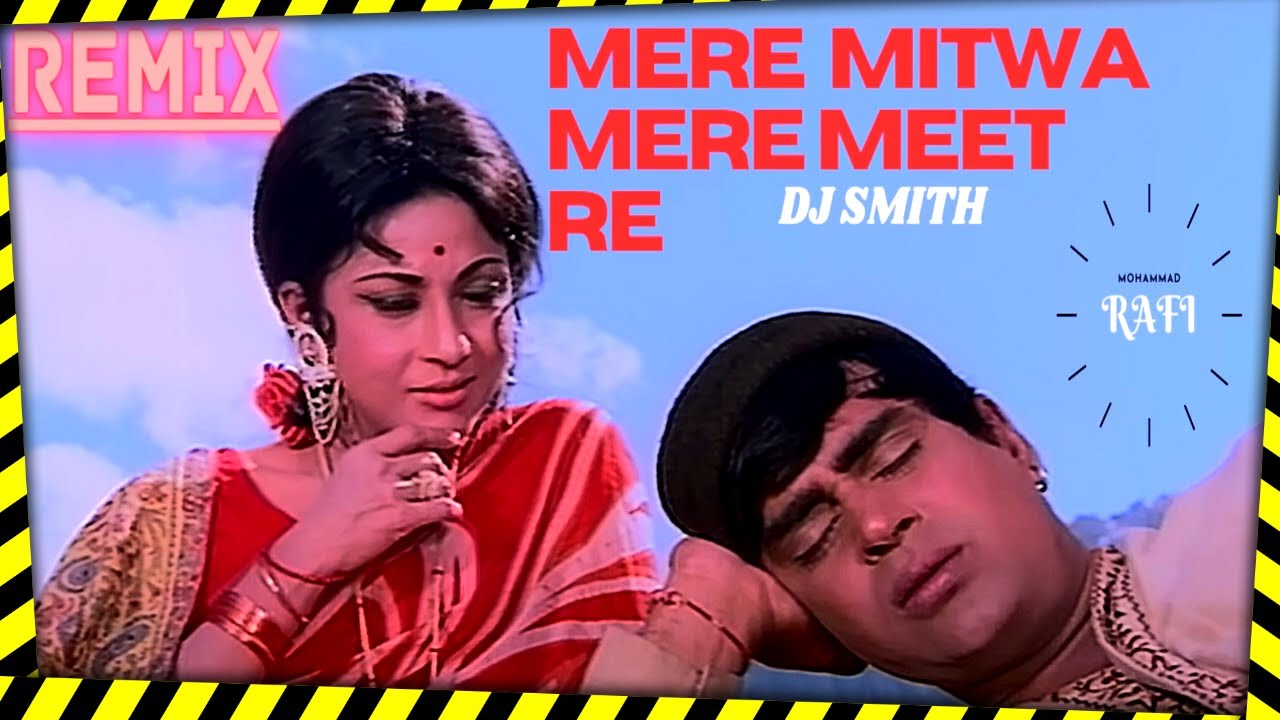 Mere Mitwa Mere Meet Re | Mohammad Rafi | Geet 1970 - Remix - YouTube