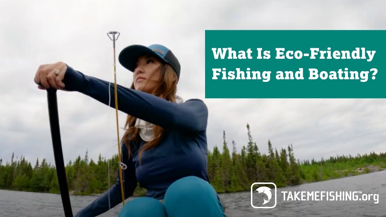 What Is Eco-Friendly Fishing and Boating? - YouTube