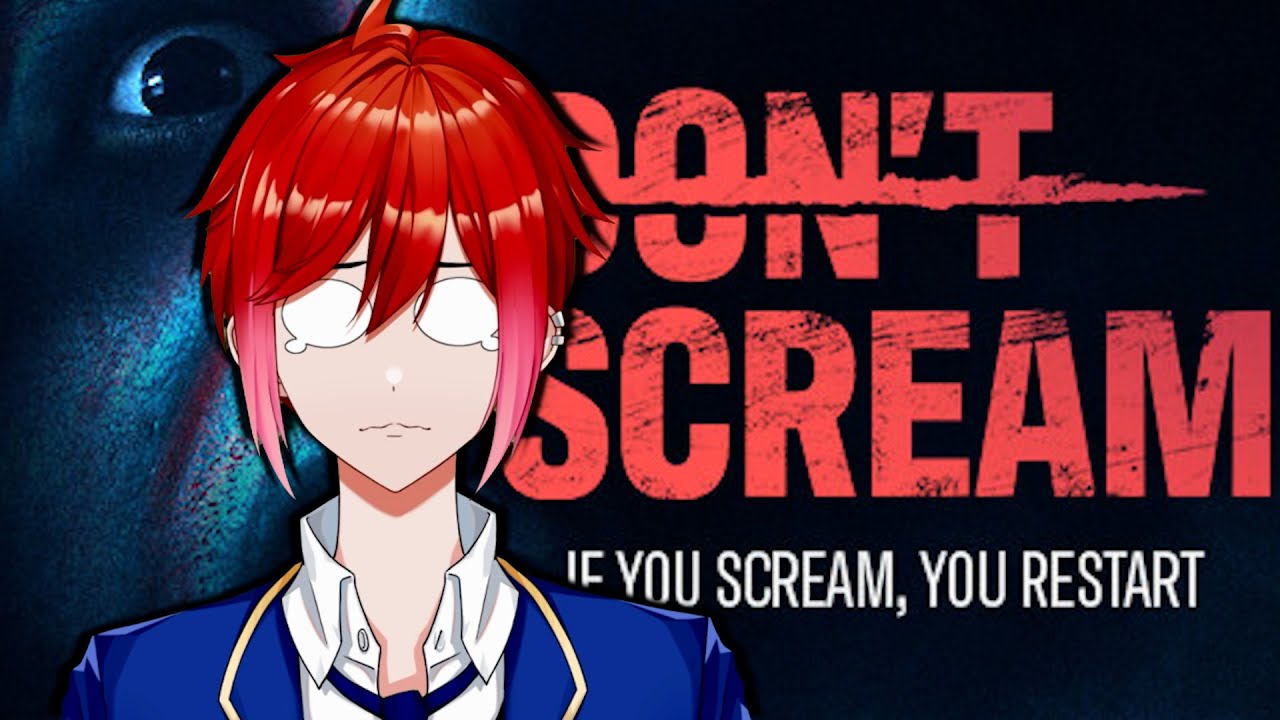 You Scream, I Scream, We All Scream for DON'T SCREAM【Don't Scream ...