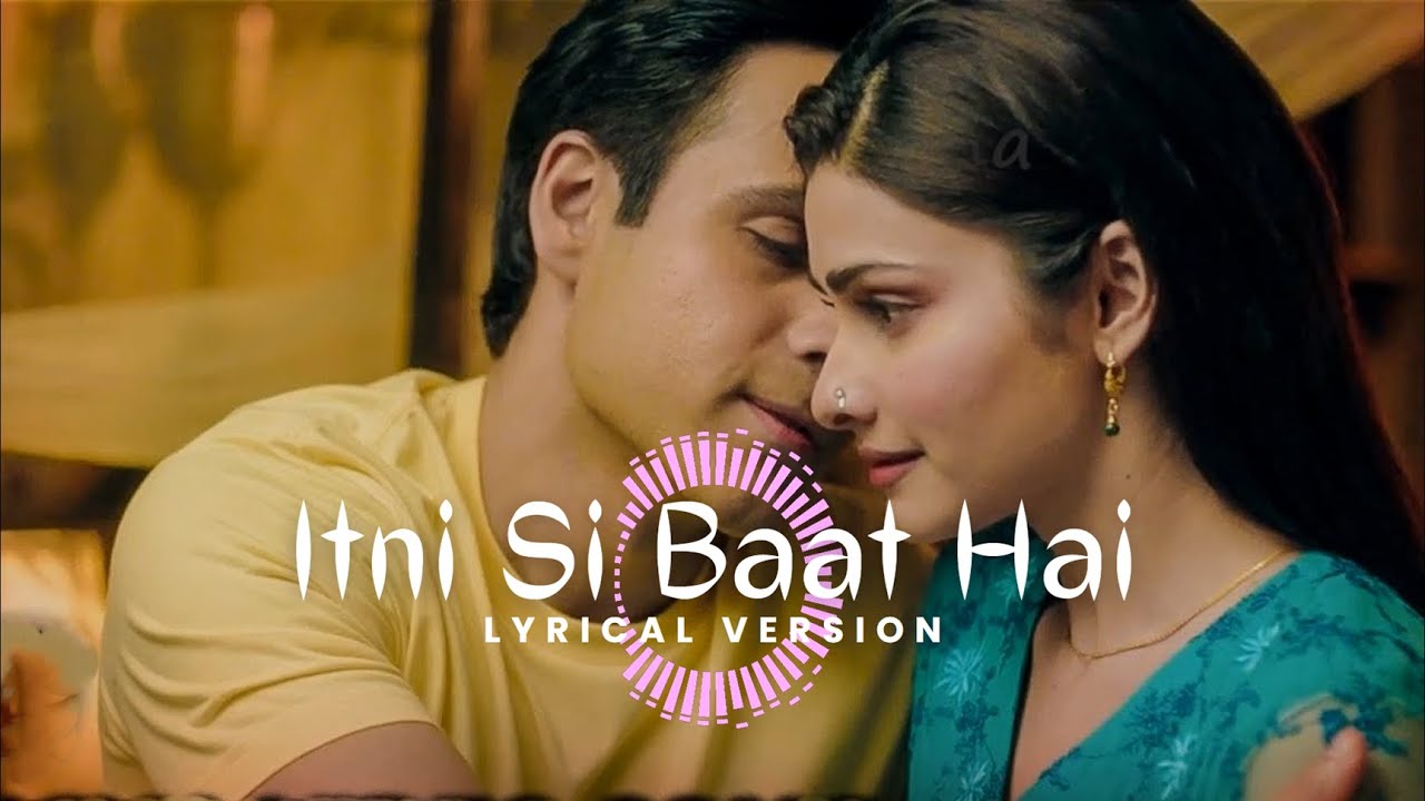 Itni Si Baat Hai Full Lyrics | Arijit Singh, Antara Mishra | Azhar ...