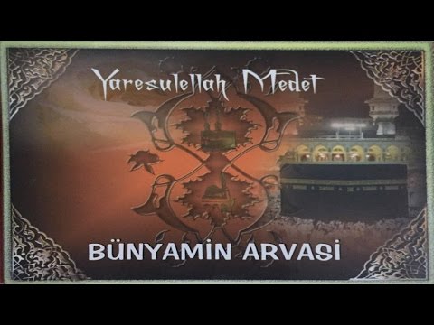 Bünyamin Arvasi - Yaresulellah Medet