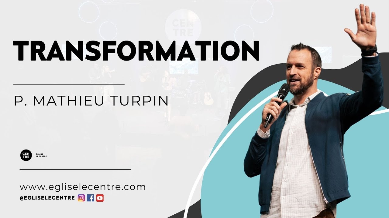 Transformation | Pasteur Mathieu Turpin - YouTube