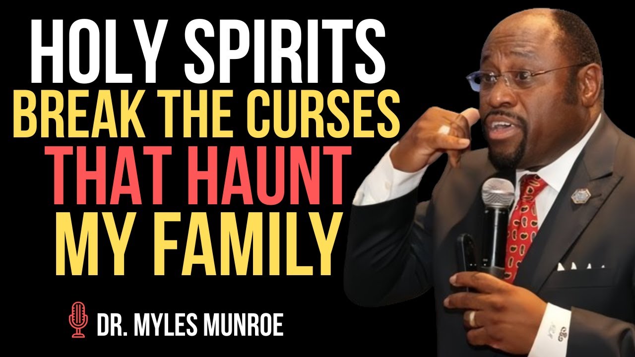 HOLY SPIRIT, BREAK the CURSES in my FAMILY to CONTINUE walking with GOD ...