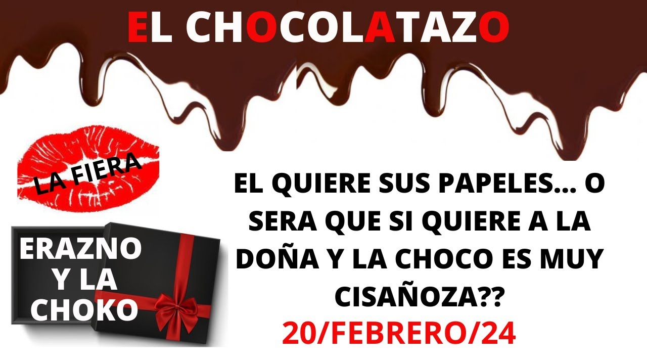 🍫PAPELES O AMOR?/ EL CHOCOLATAZO ERAZNO Y LA CHOCO/RAQUEL E ISRRAEL/ LA ...