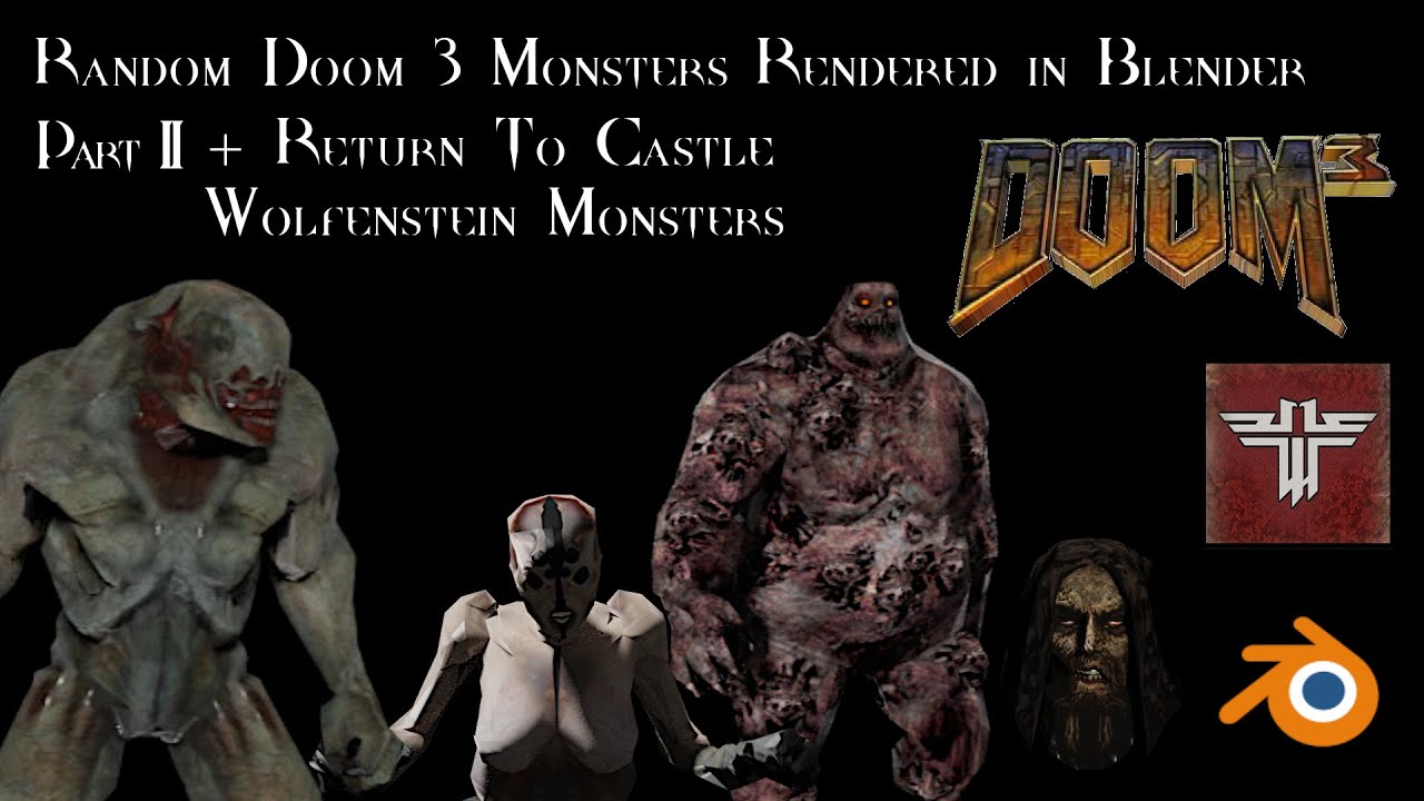 Doom 3 + Return To Castle Wolfenstein Monsters in Blender Part 2 - YouTube