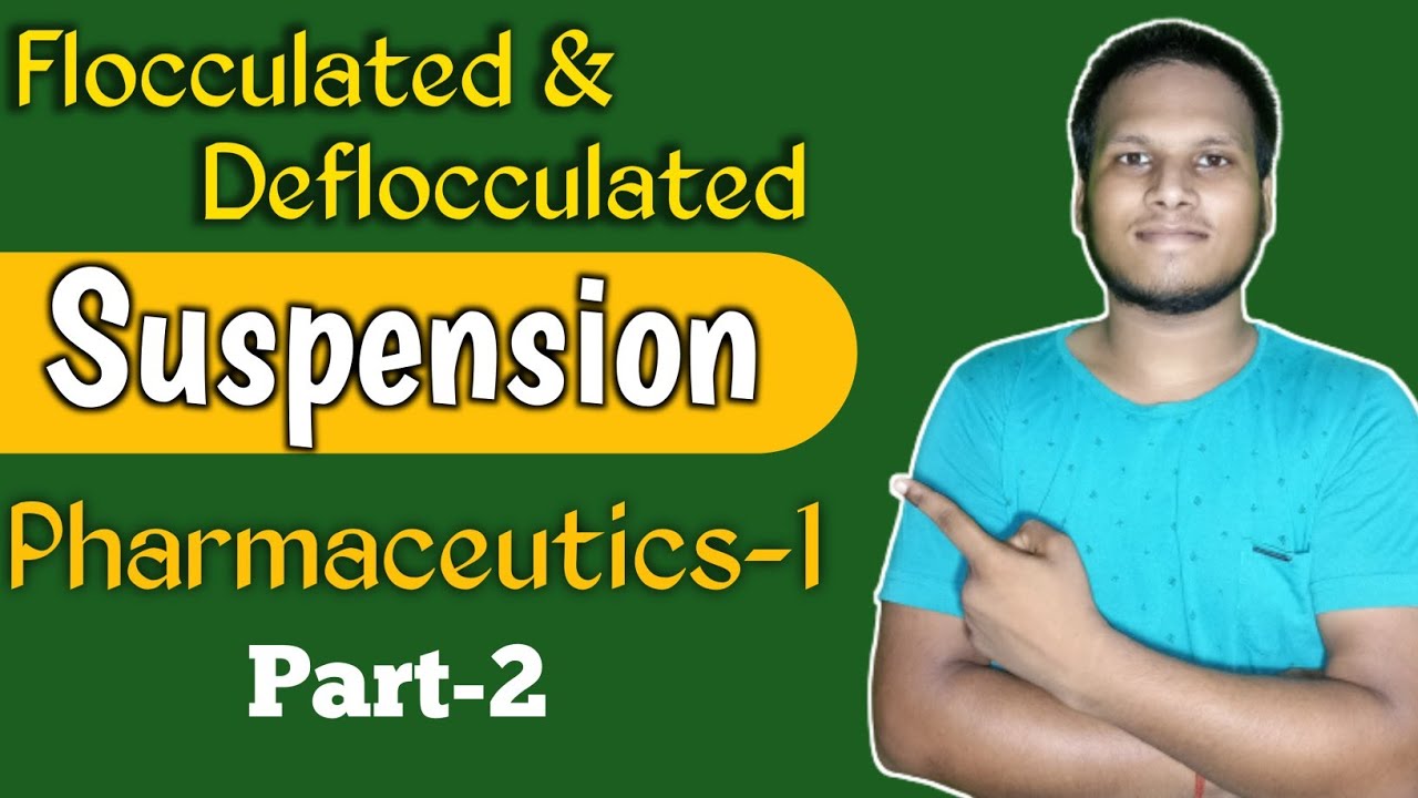 Flocculated & Deflocculated Suspension | Suspension in Pharmaceutics ...