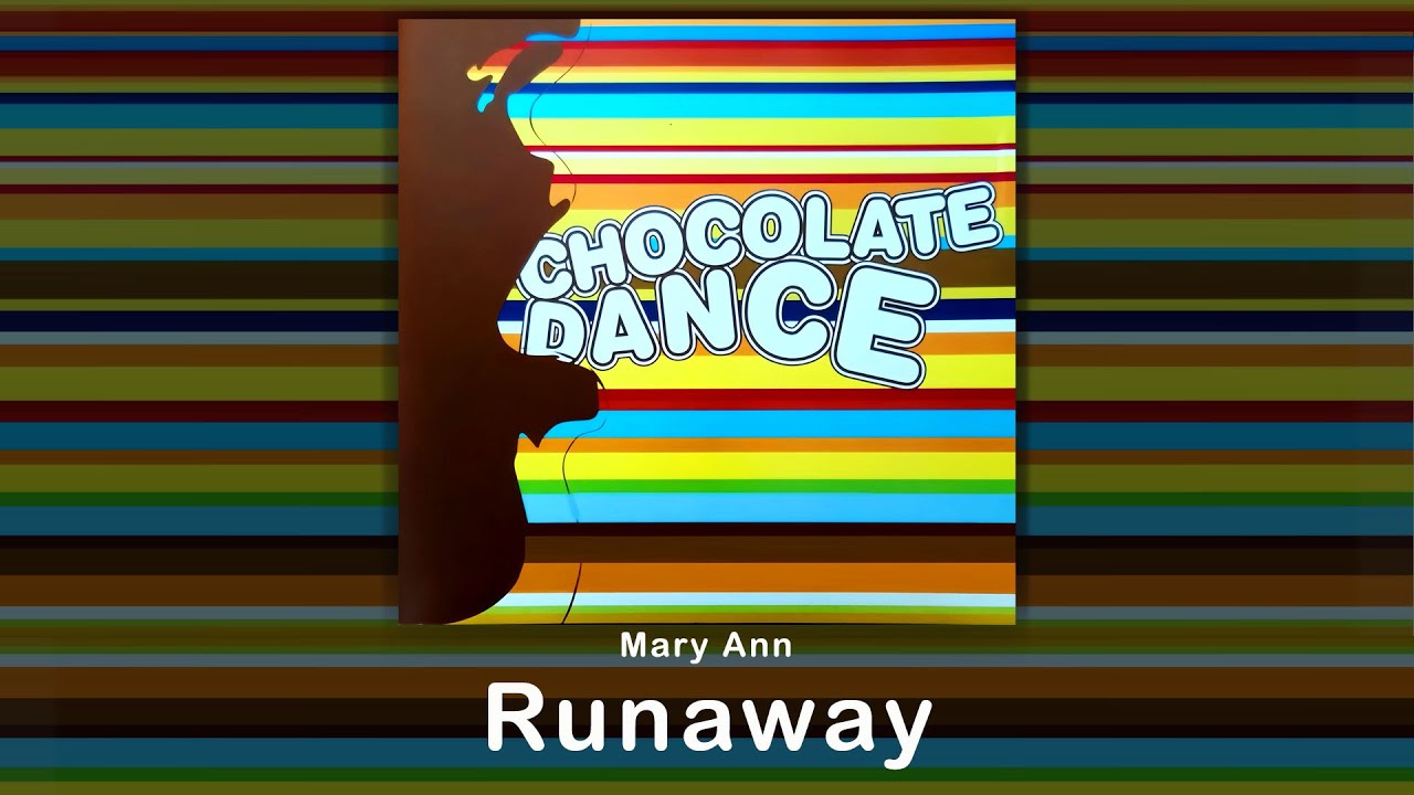 Runaway - Mary Ann | Chocolate Dance - YouTube