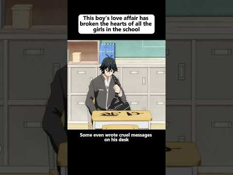 This boy's love affair has broken the hearts of all the girls in the school  #animeweeb #animegif