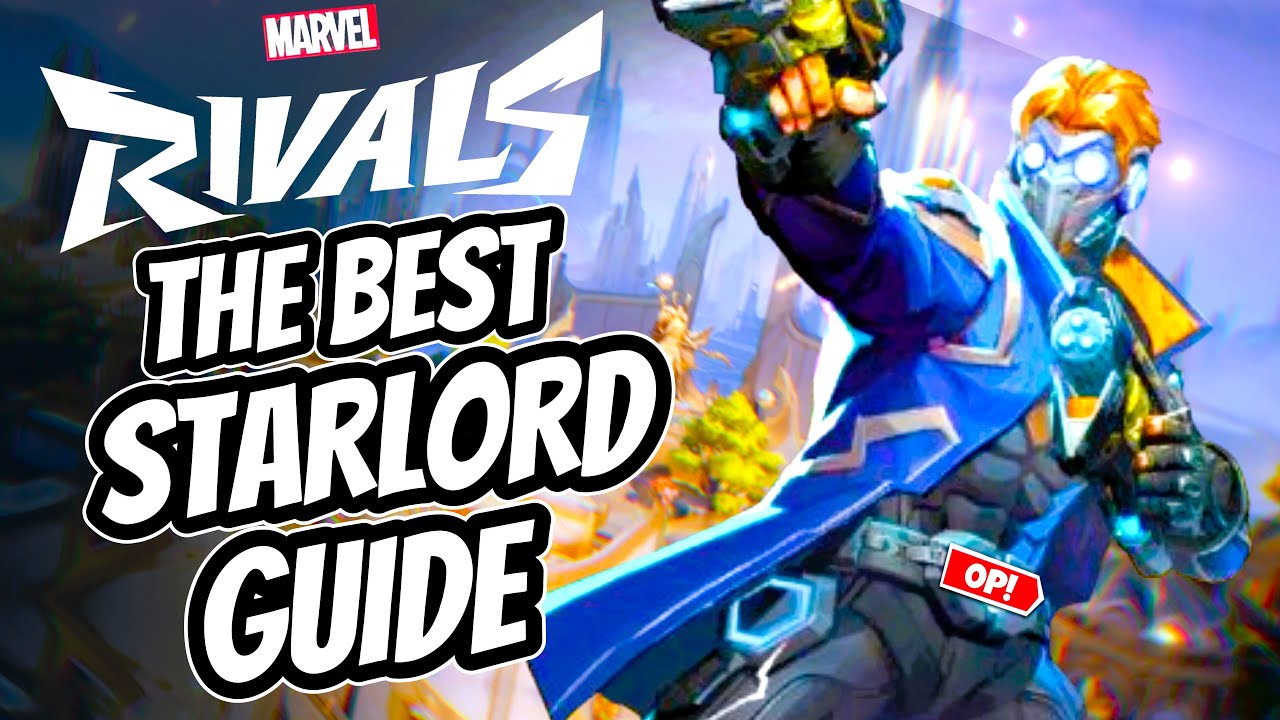MARVEL RIVALS - BEST STAR LORD GUIDE - How to Play STAR LORD QUICK ...