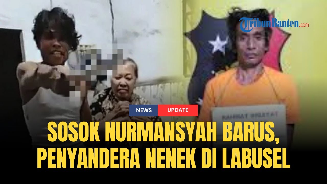 🔴Sosok Nurmansyah Barus, Pria yang Menyandera Nenek di Kota Pinang ...