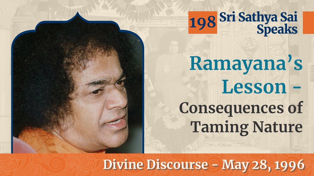 198 - Ramayana's Lesson - Consequences of Taming Nature | Sri Sathya ...