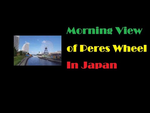 Morning View of Peres Wheel In Japan - YouTube