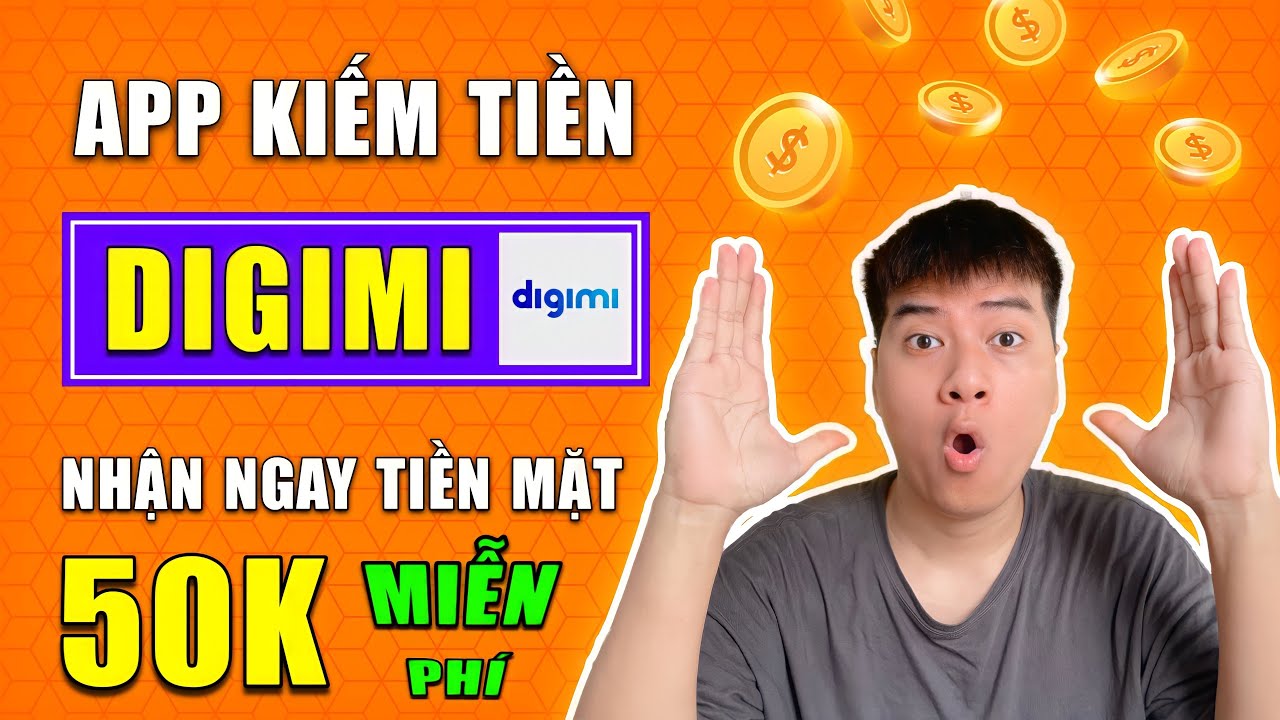 Kiếm Tiền Online Trên Điện Thoại Với App Digimi - Nhận Ngay 50K Miễn Phí Với App Kiếm Tiền ...