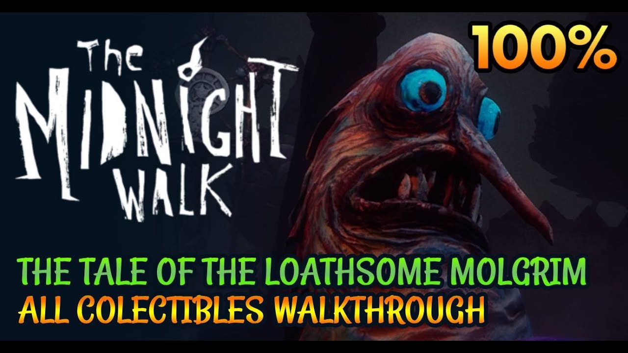 The Midnight Walk - 100% The Tale of the Loathsome Molgrim Walkthrough ...