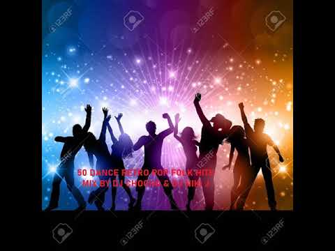 50 DANCE RETRO POP FOLK HITS MIX BY DJ CHOCHO & DJ NIKI J
