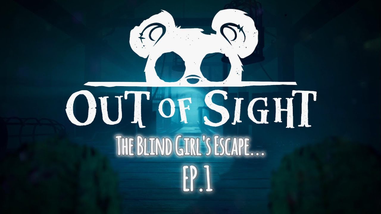 Out of Sight || The Blind Girl's Escape... || EP1 - YouTube