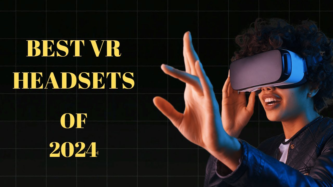 VR YOU NEED TO NEED TO BUY IN 2024!!!! | VR Headsets of 2024 ...