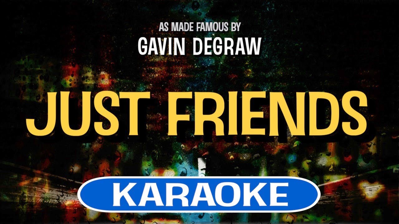 Just Friends (Karaoke) - Gavin DeGraw - YouTube