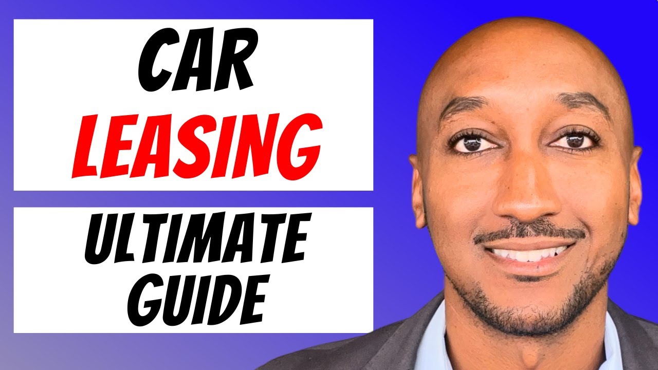 The Car Leasing 1 HOUR ULTIMATE GUIDE - YouTube