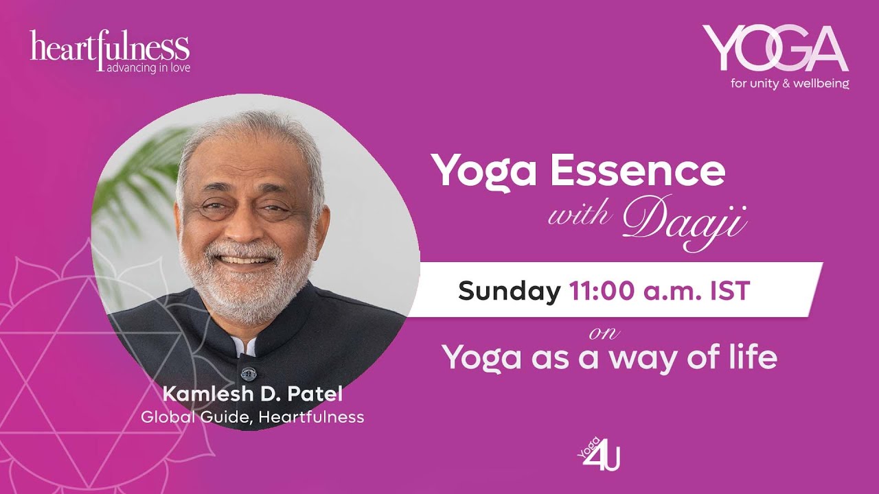 32- Daaji- Yoga as a way of life | Heartfulness | Yoga for Unity and ...