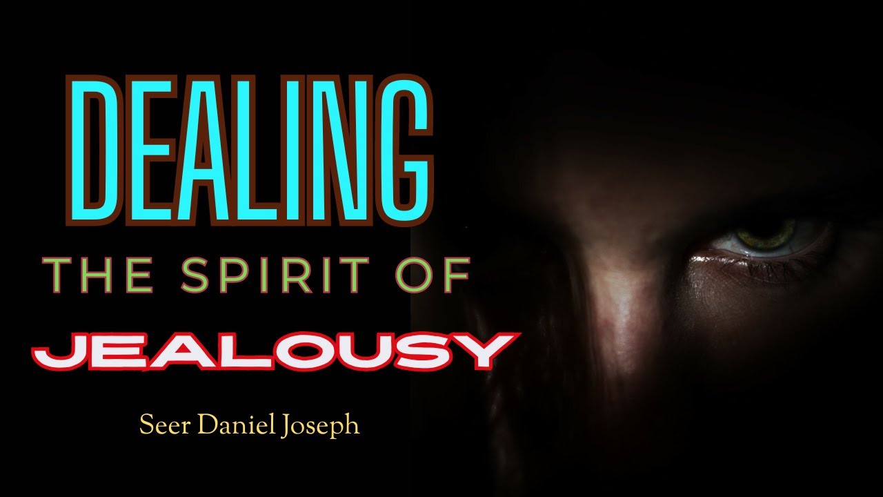 Series: Dealing with The Spirits | The Spirit of Jealousy | Seer Daniel ...