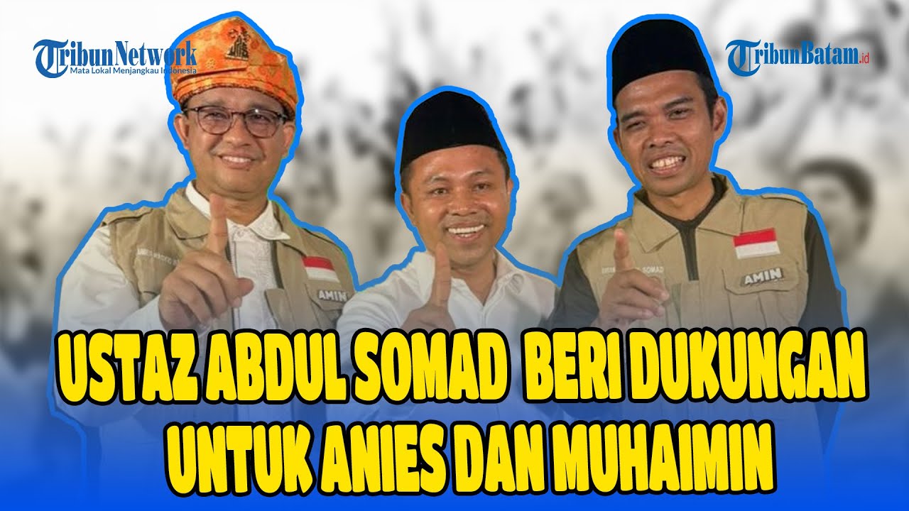 Ustaz Abdul Somad Beri Dukungan Untuk Anies Baswedan Dan Muhaimin
