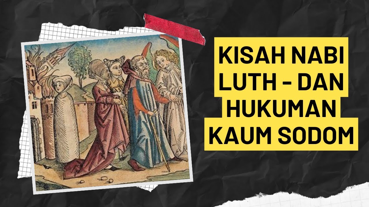 Kisah Nabi Luth - Dan Hukuman Kaum Sodom | Pendidikan Islam | Sejarah ...