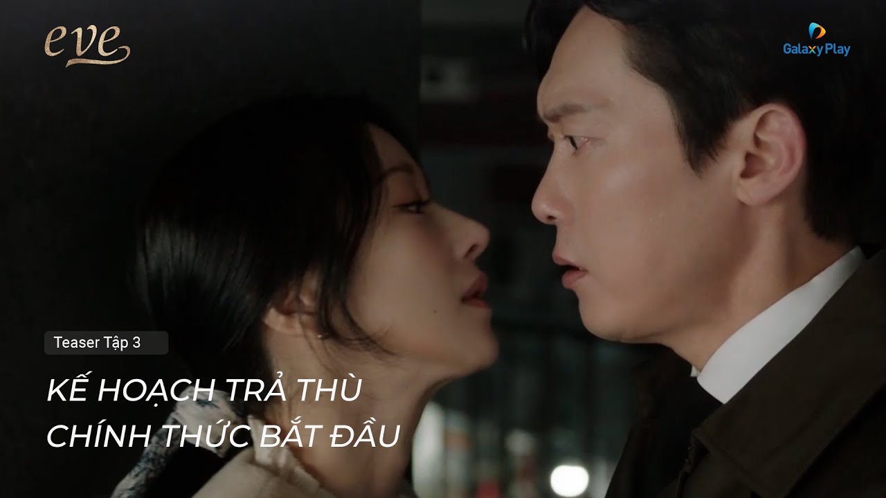 Teaser Phim Eve - Tập 3 | Kế hoạch trả thù bắt đầu - YouTube