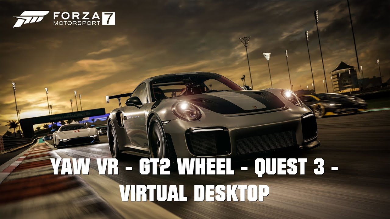 Forza Motorsport 7 - Yaw VR - GT2 Wheel - Quest 3 - Virtual Desktop ...