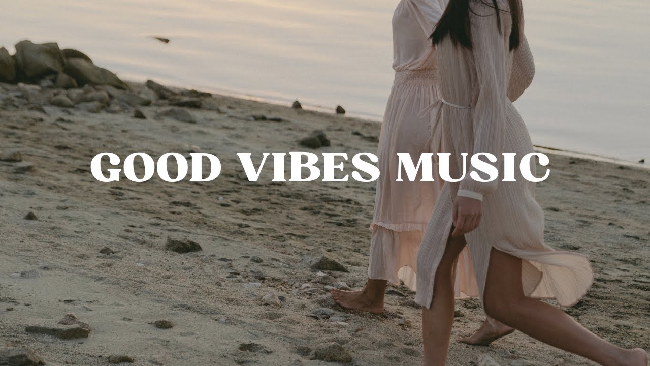 Good Vibes Music - YouTube