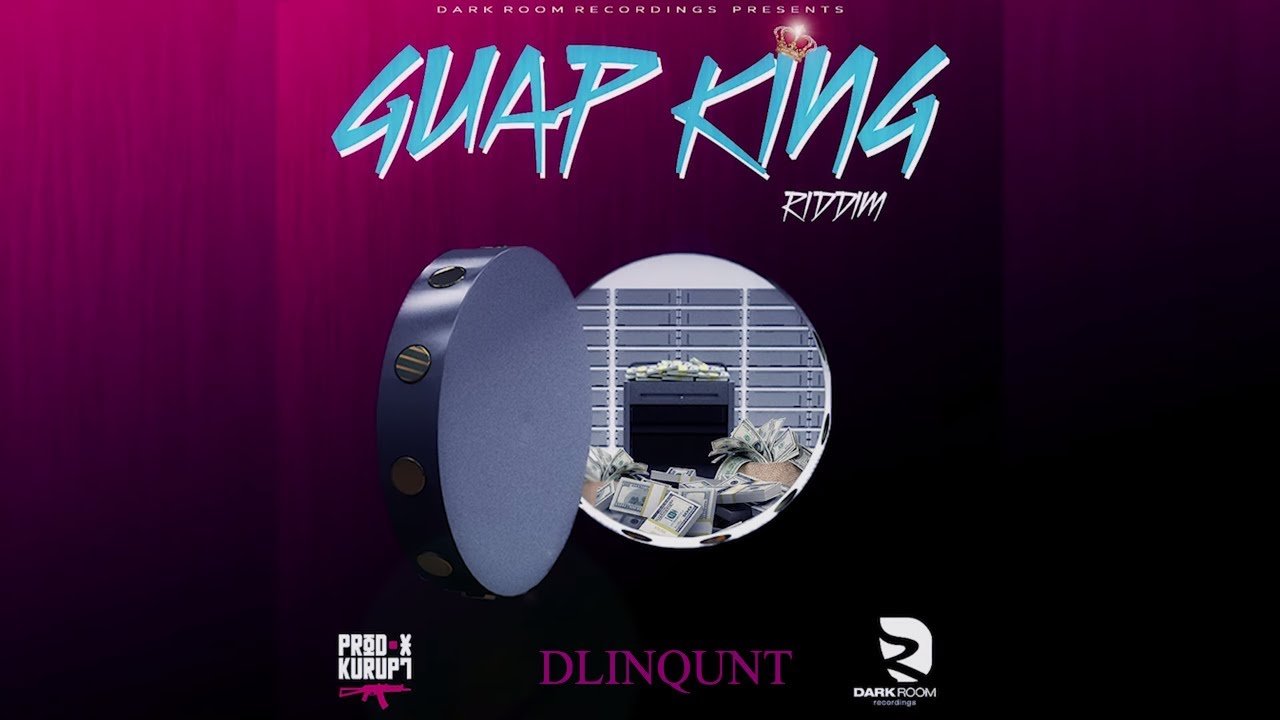 DLINQUNT - Money (GUAP KING RIDDIM) prod by Kurupt | New Dancehall 2019 ...